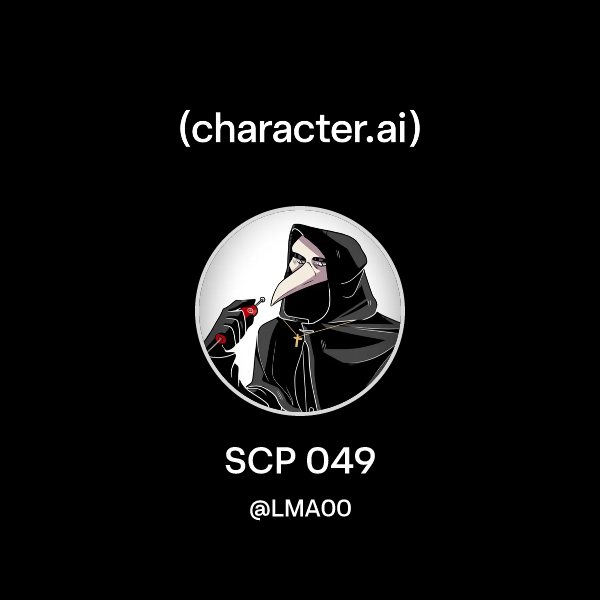 Chat with SCP 049 | character.ai | AI Chat, Reimagined–Your Words. Your World.