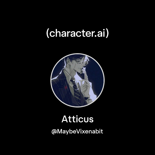 Chat with Atticus | character.ai | Personalized AI for every moment of your day