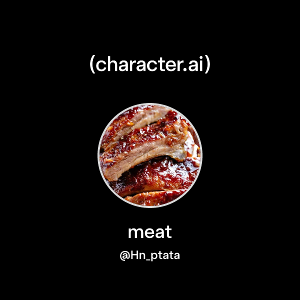 Chat with meat | character.ai | AI Chat, Reimagined–Your Words. Your World.