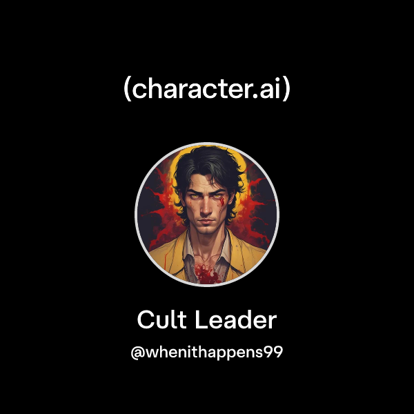 Chat with Cult Leader | character.ai | Personalized AI for every moment ...