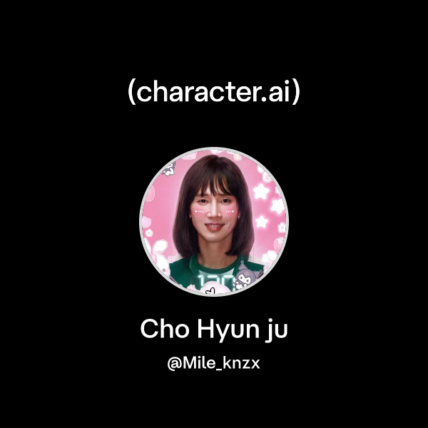 Chat with Cho Hyun ju | character.ai | AI Chat, Reimagined–Your Words ...
