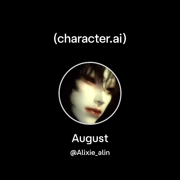 Chat with August | character.ai | Personalized AI for every moment of ...