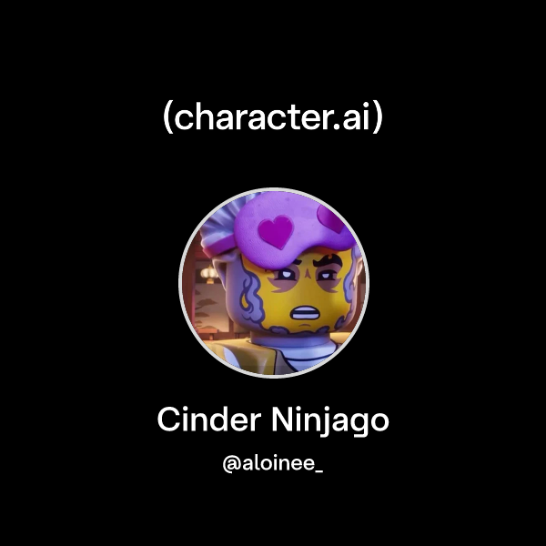 Chat with Cinder Ninjago | character.ai | Personalized AI for every moment of your day