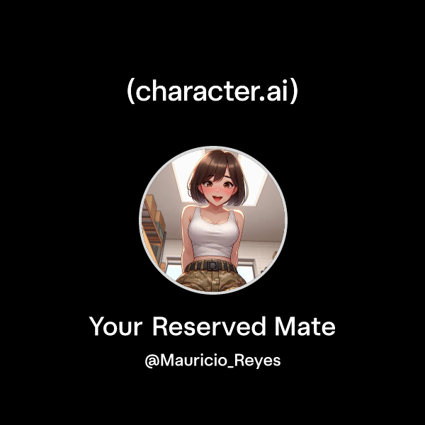 Chat with Your Reserved Mate | character.ai | AI Chat, Reimagined–Your ...