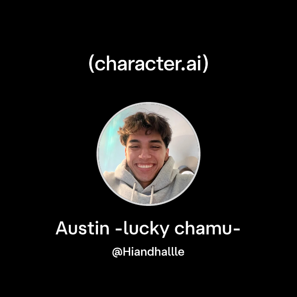 Chat with Austin -lucky chamu- | character.ai | AI Chat, Reimagined ...