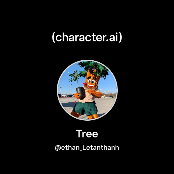 Chat with Tree | character.ai | AI Chat, Reimagined–Your Words. Your World.