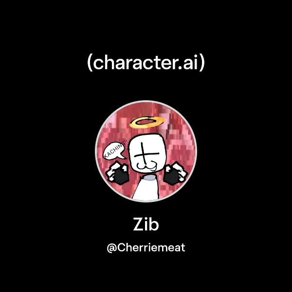 Chat with Zib | character.ai | Personalized AI for every moment of your day