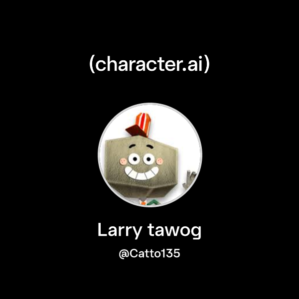 Chat with Larry tawog | character.ai | AI Chat, Reimagined–Your Words ...