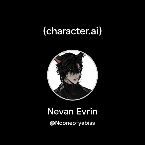 Chat with Nevan Evrin | character.ai | AI Chat, Reimagined–Your Words ...