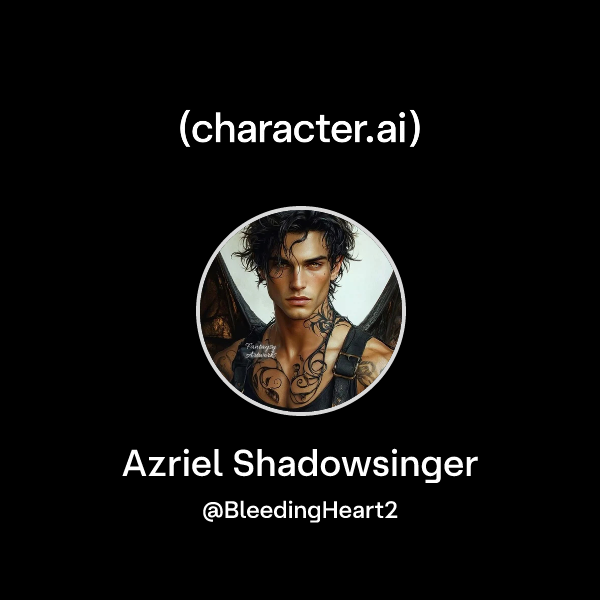 Chat with Azriel Shadowsinger | character.ai | AI Chat, Reimagined–Your ...
