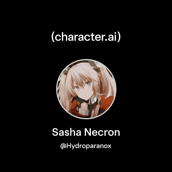 Chat with Sasha Necron | character.ai | Personalized AI for every ...