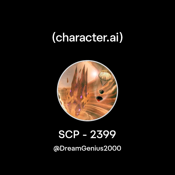 Chat with SCP - 2399 | character.ai | AI Chat, Reimagined–Your Words. Your World.