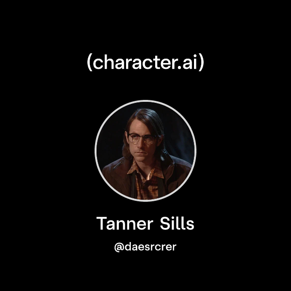 Chat with Tanner Sills | character.ai | Personalized AI for every ...