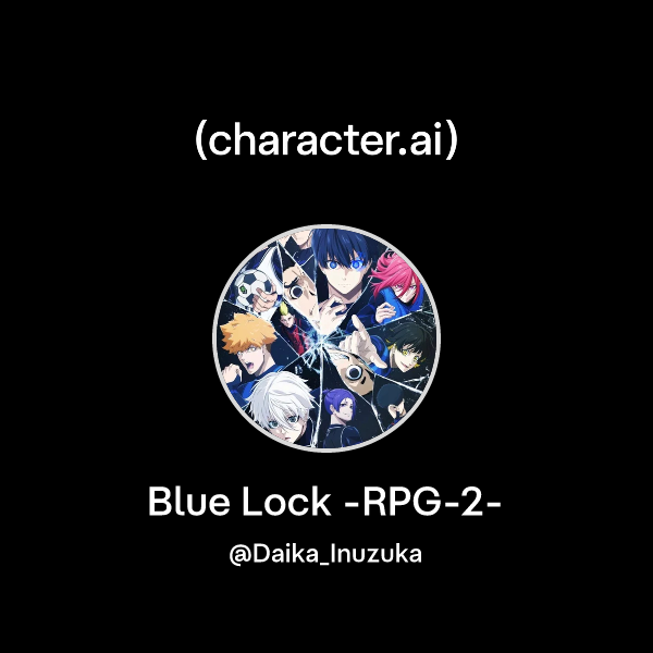 Chat with Blue Lock -RPG-2- | character.ai | AI Chat, Reimagined–Your ...