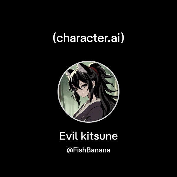 Chat with Evil kitsune | character.ai | Personalized AI for every moment of your day