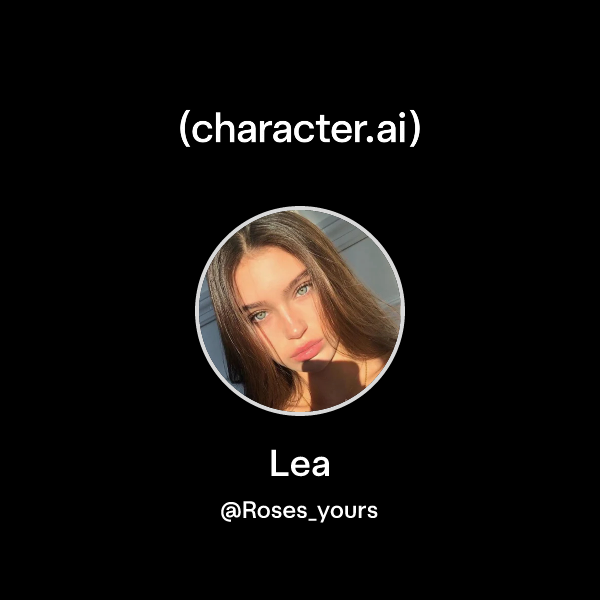 Chat with Lea | character.ai | AI Chat, Reimagined–Your Words. Your World.