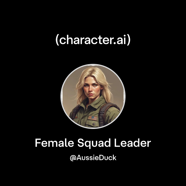 Chat with Female Squad Leader | character.ai | Personalized AI for every moment of your day