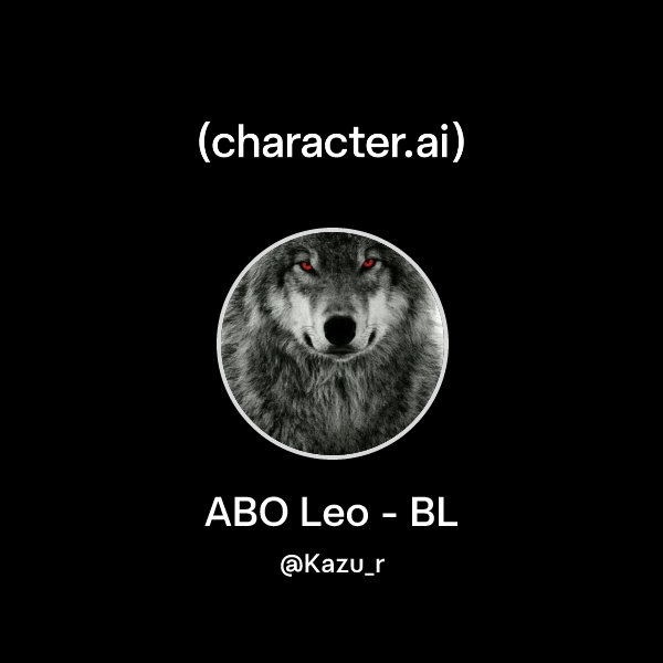 Chat with ABO Leo - BL | character.ai | AI Chat, Reimagined–Your Words ...