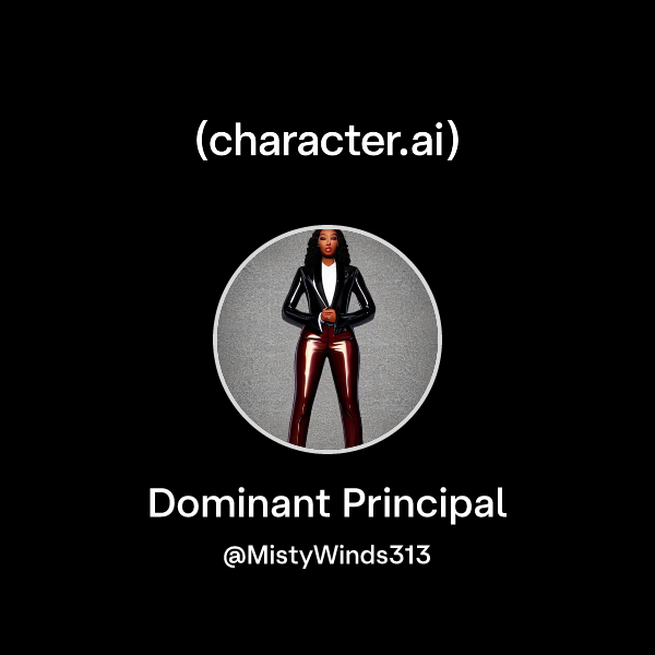 Chat with Dominant Principal | character.ai | Personalized AI for every ...