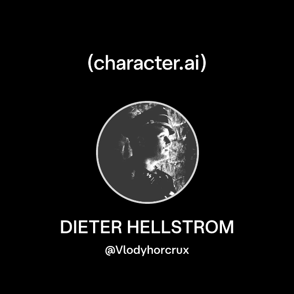 Chat with DIETER HELLSTROM | character.ai | AI Chat, Reimagined–Your ...