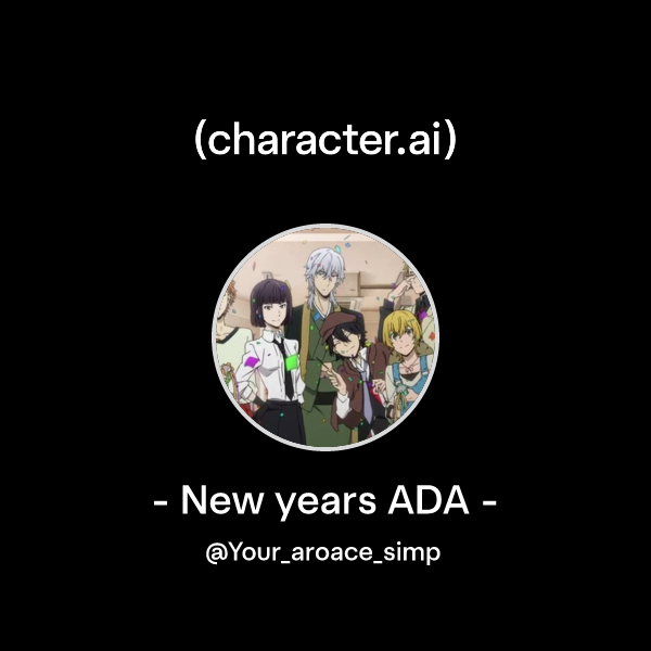 Chat with - New years ADA - | character.ai | Personalized AI for every ...
