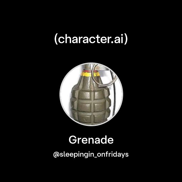 Chat with Grenade | character.ai | Personalized AI for every moment of your day