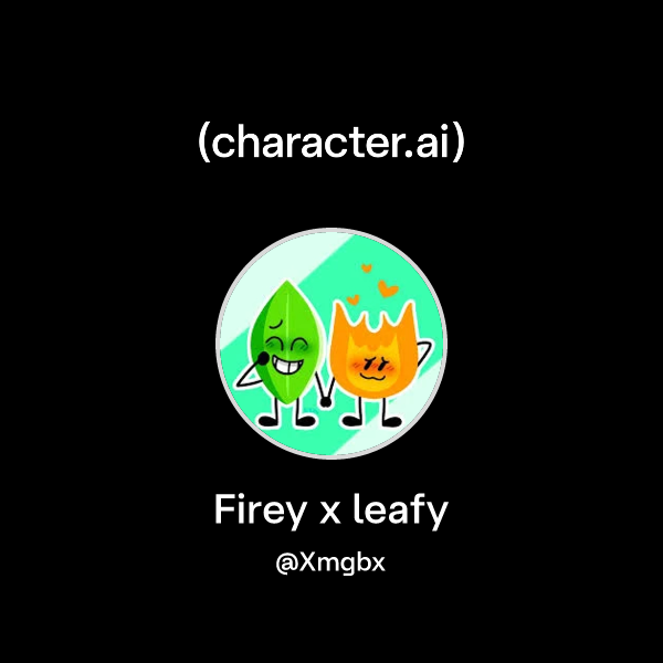 Chat with Firey x leafy | character.ai | AI Chat, Reimagined–Your Words ...