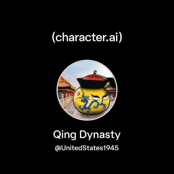 Chat with Qing Dynasty | character.ai | AI Chat, Reimagined–Your Words ...