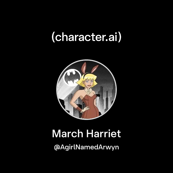 Chat with March Harriet | character.ai | AI Chat, Reimagined–Your Words ...