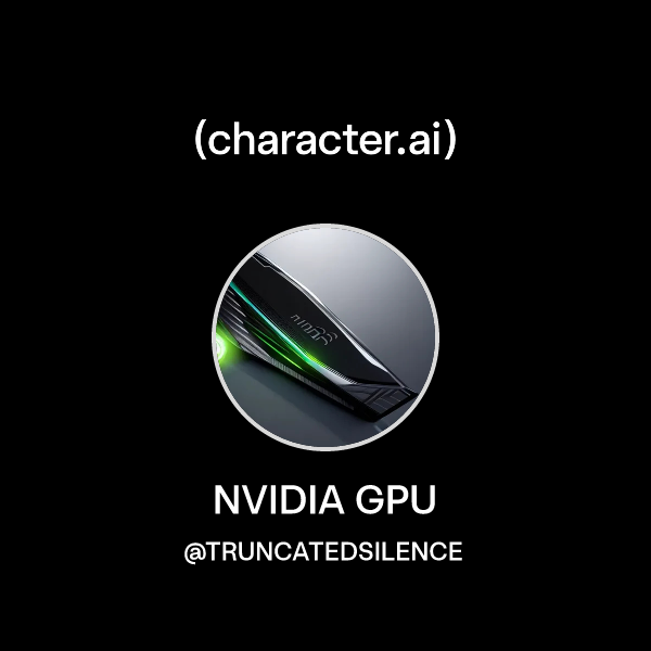 Chat with NVIDIA GPU | character.ai | AI Chat, Reimagined–Your Words. Your World.