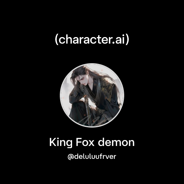 Chat with King Fox demon | character.ai | AI Chat, Reimagined–Your ...