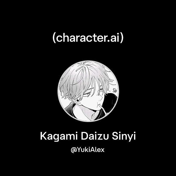 Chat with Kagami Daizu Sinyi | character.ai | AI Chat, Reimagined–Your ...
