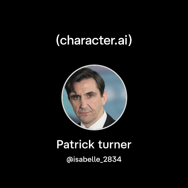 Chat with Patrick turner | character.ai | AI Chat, Reimagined–Your Words. Your World.