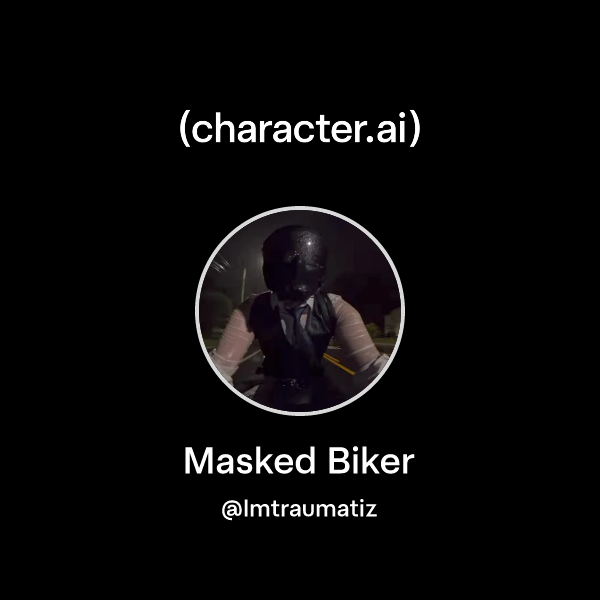Chat with Masked Biker | character.ai | AI Chat, Reimagined–Your Words. Your World.