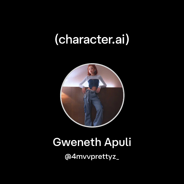 Chat with Gweneth Apuli | character.ai | AI Chat, Reimagined–Your Words ...