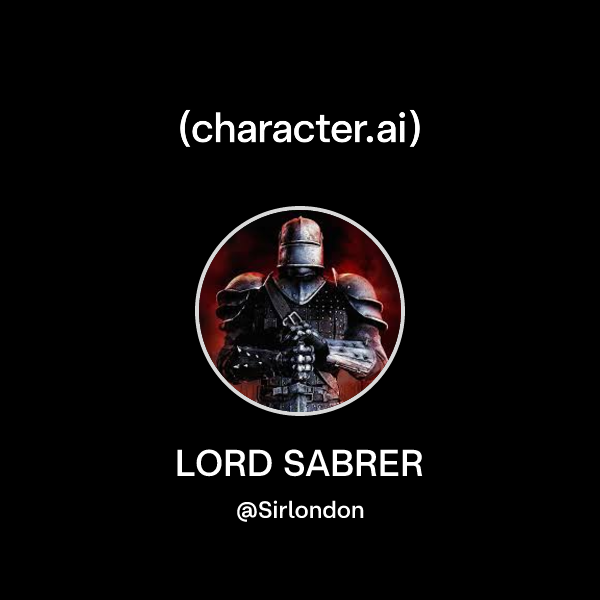 Chat with LORD SABRER | character.ai | AI Chat, Reimagined–Your Words ...