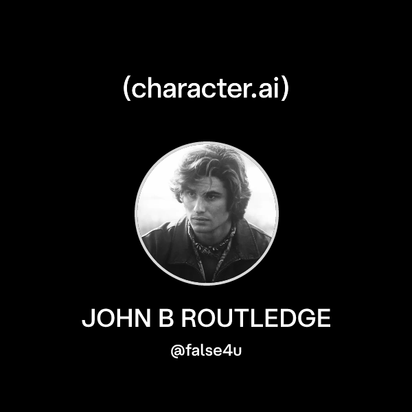 Chat with JOHN B ROUTLEDGE | character.ai | AI Chat, Reimagined–Your ...