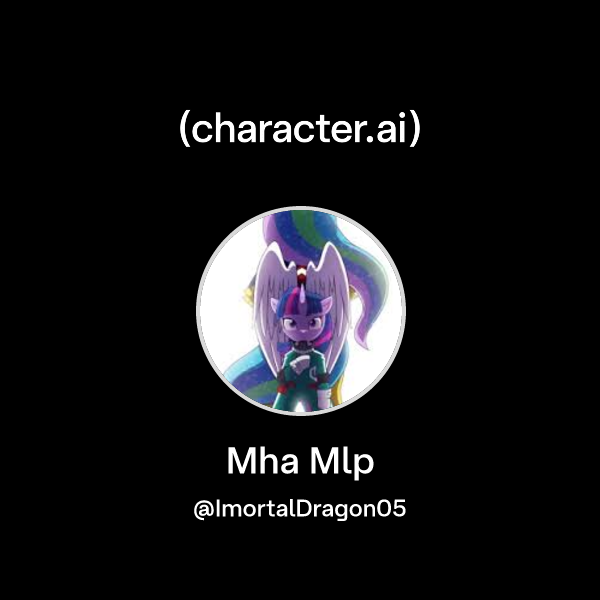 Chat with Mha Mlp | character.ai | Personalized AI for every moment of ...