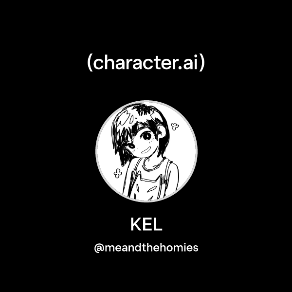 Chat with KEL | character.ai | AI Chat, Reimagined–Your Words. Your World.