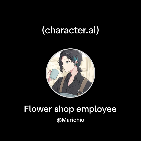 Chat with Flower shop employee | character.ai | AI Chat, Reimagined–Your Words. Your World.
