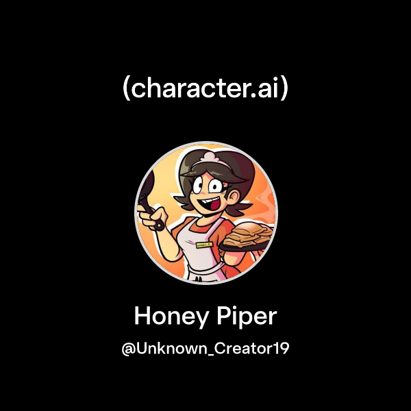 Chat with Honey Piper | character.ai | Personalized AI for every moment ...