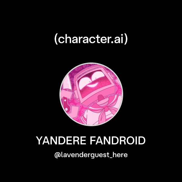 Chat with YANDERE FANDROID | character.ai | AI Chat, Reimagined–Your ...
