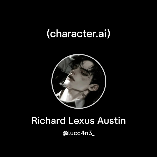 Chat with Richard Lexus Austin | character.ai | Personalized AI for ...