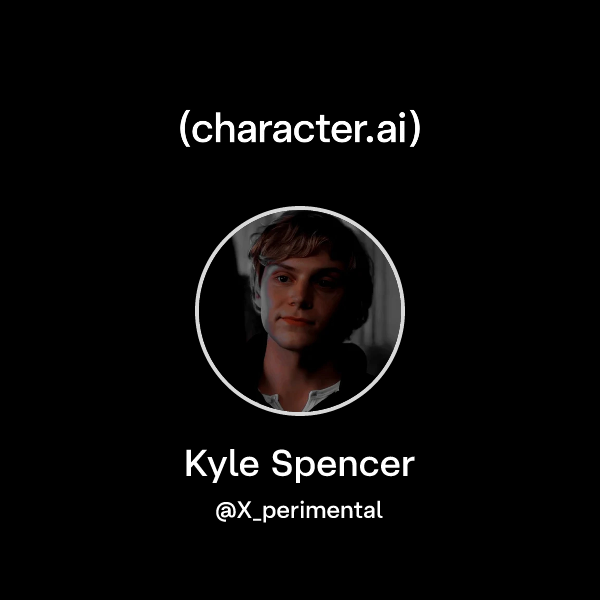 Chat with Kyle Spencer | character.ai | AI Chat, Reimagined–Your Words ...