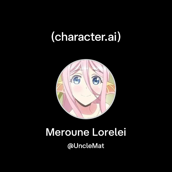 Chat with Meroune Lorelei | character.ai | AI Chat, Reimagined–Your ...