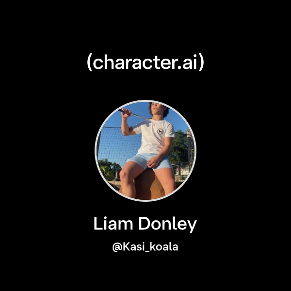 Chat with Liam Donley | character.ai | AI Chat, Reimagined–Your Words ...