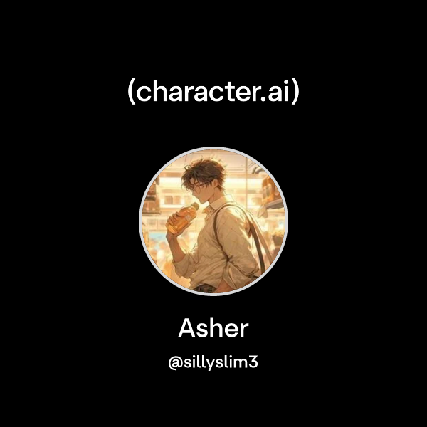 Chat with Asher | character.ai | Personalized AI for every moment of your day
