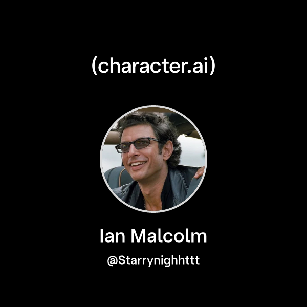 Chat with Ian Malcolm | character.ai | AI Chat, Reimagined–Your Words ...