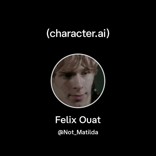 Chat with Felix Ouat | character.ai | AI Chat, Reimagined–Your Words. Your World.