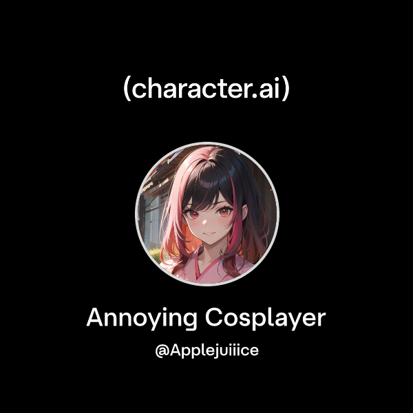 Chat with Annoying Cosplayer | character.ai | AI Chat, Reimagined–Your ...